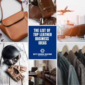 A Complete Guide to Leather Business