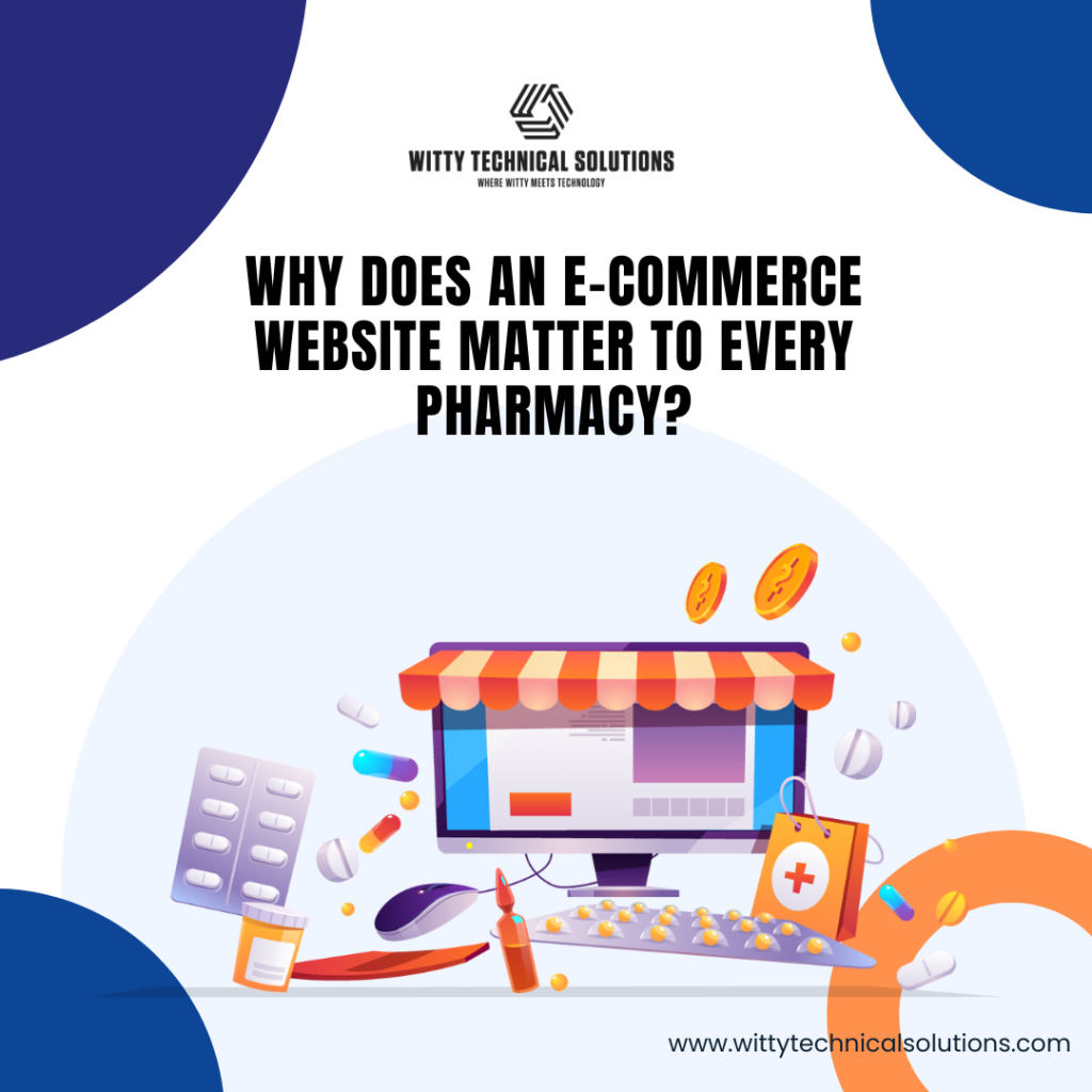 Why does an e-commerce website matter to every pharmacy? - Witty Technical Solutions